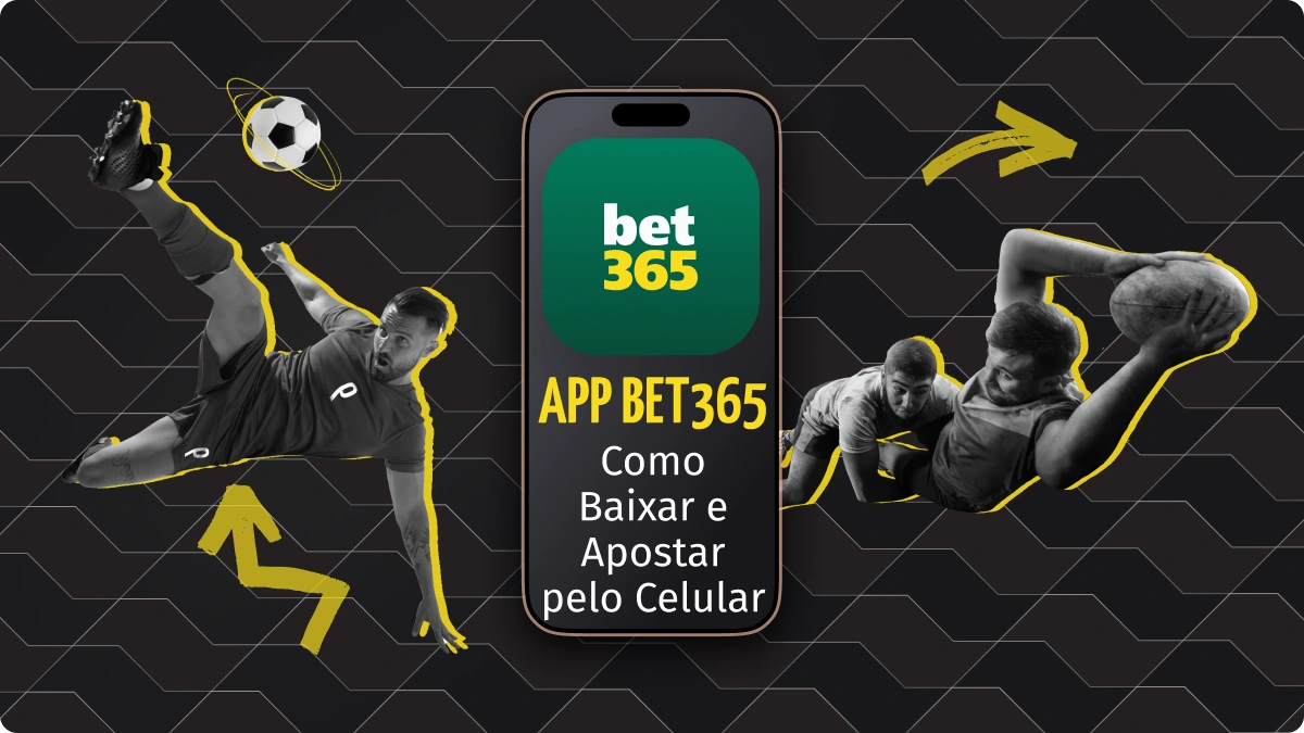 bet365 App: Guia Completo Para Baixar e Apostar Pelo Celular