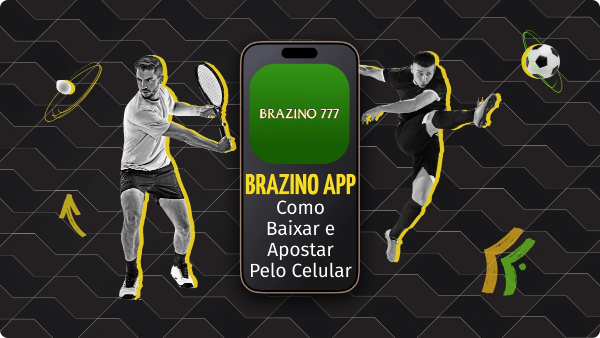 Brazino App: Guia Completo Para Apostar Pelo Celular em 2025